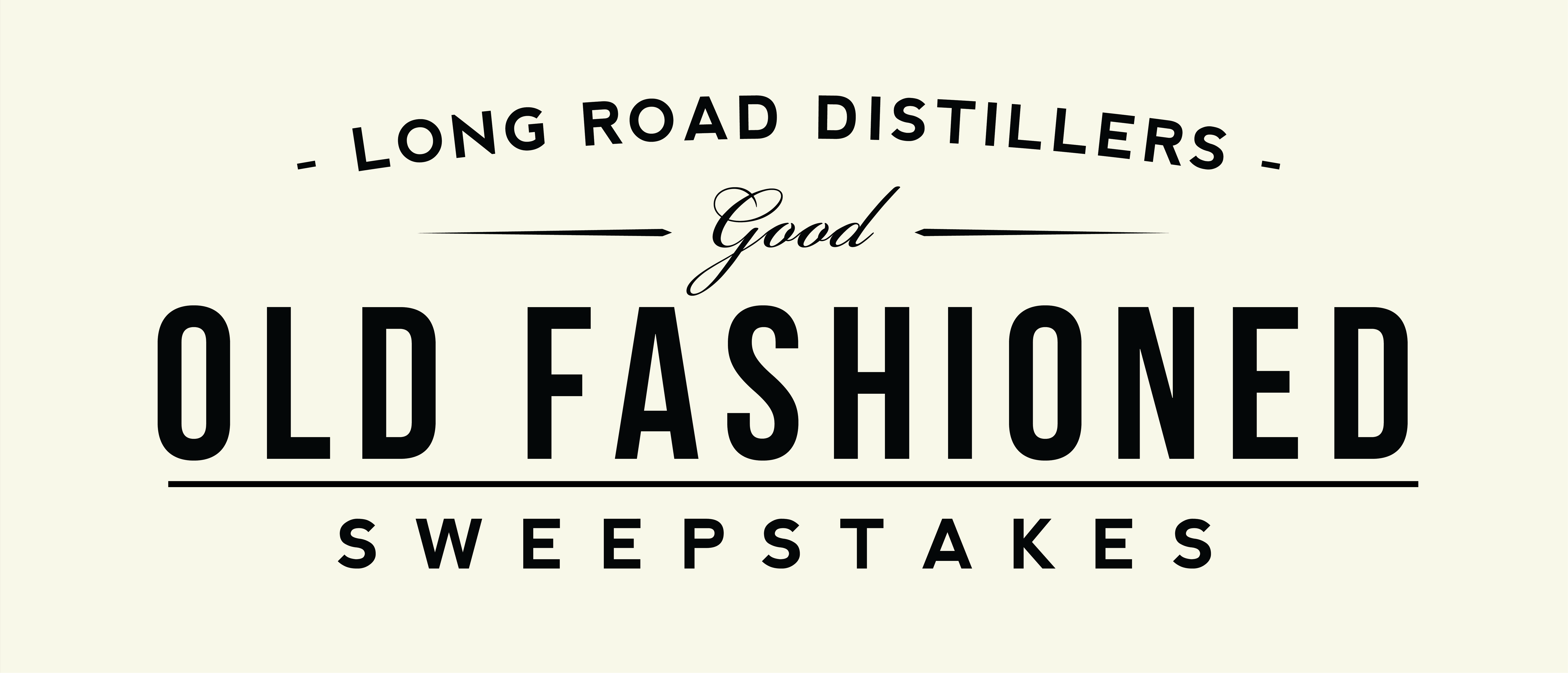 Good Old Fashioned Sweepstakes | Long Road Distillers